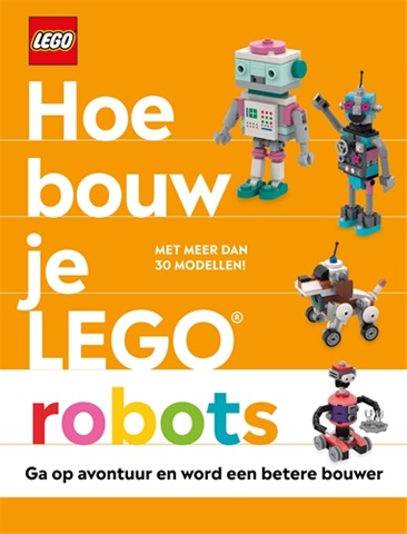 LEGO Hoe Bouw je LEGO Robots | 9789047878025 | BRICKshop - LEGO en ...